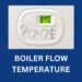 Boiler Flow Temperature | The Ideal Settings